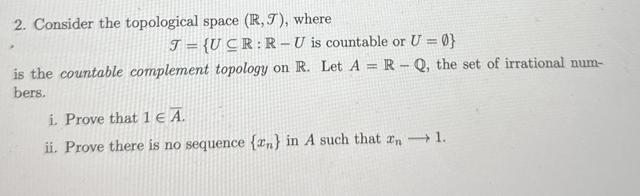 Solved by an EXPERT Consider the topological space (R,T), ﻿where ﻿is | Chegg.com