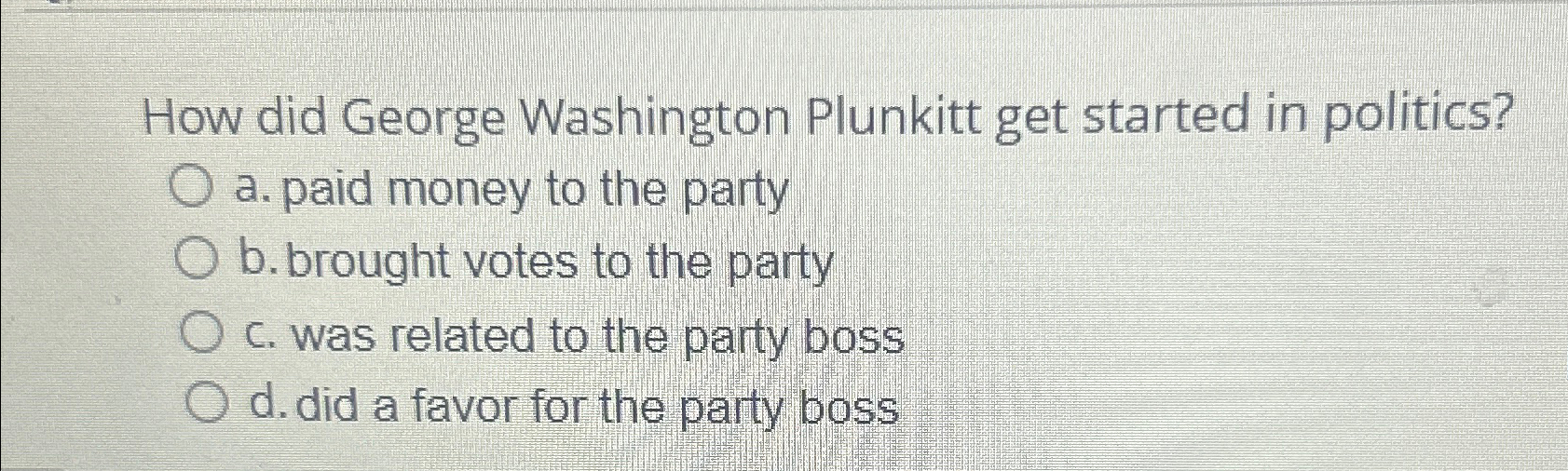 Solved How did George Washington Plunkitt get started in | Chegg.com