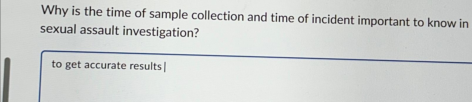 Solved Why is the time of sample collection and time of | Chegg.com