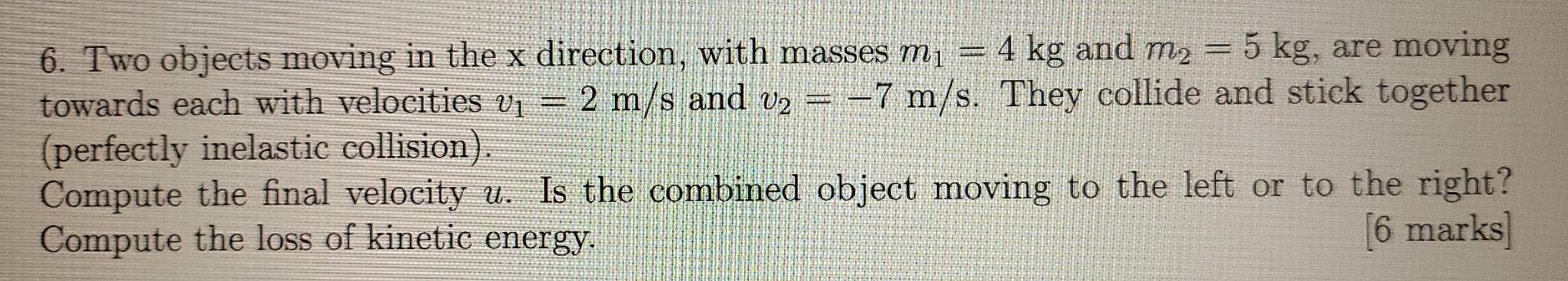 Solved 6. Two objects moving in the x direction, with masses | Chegg.com