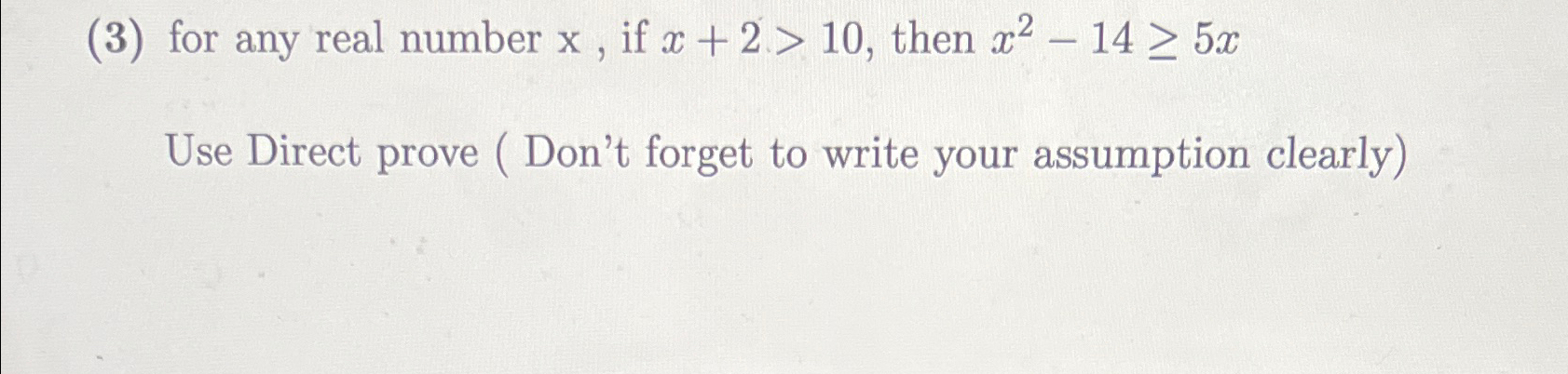 Solved (3) ﻿for any real number x, ﻿if x+2>10, ﻿then | Chegg.com