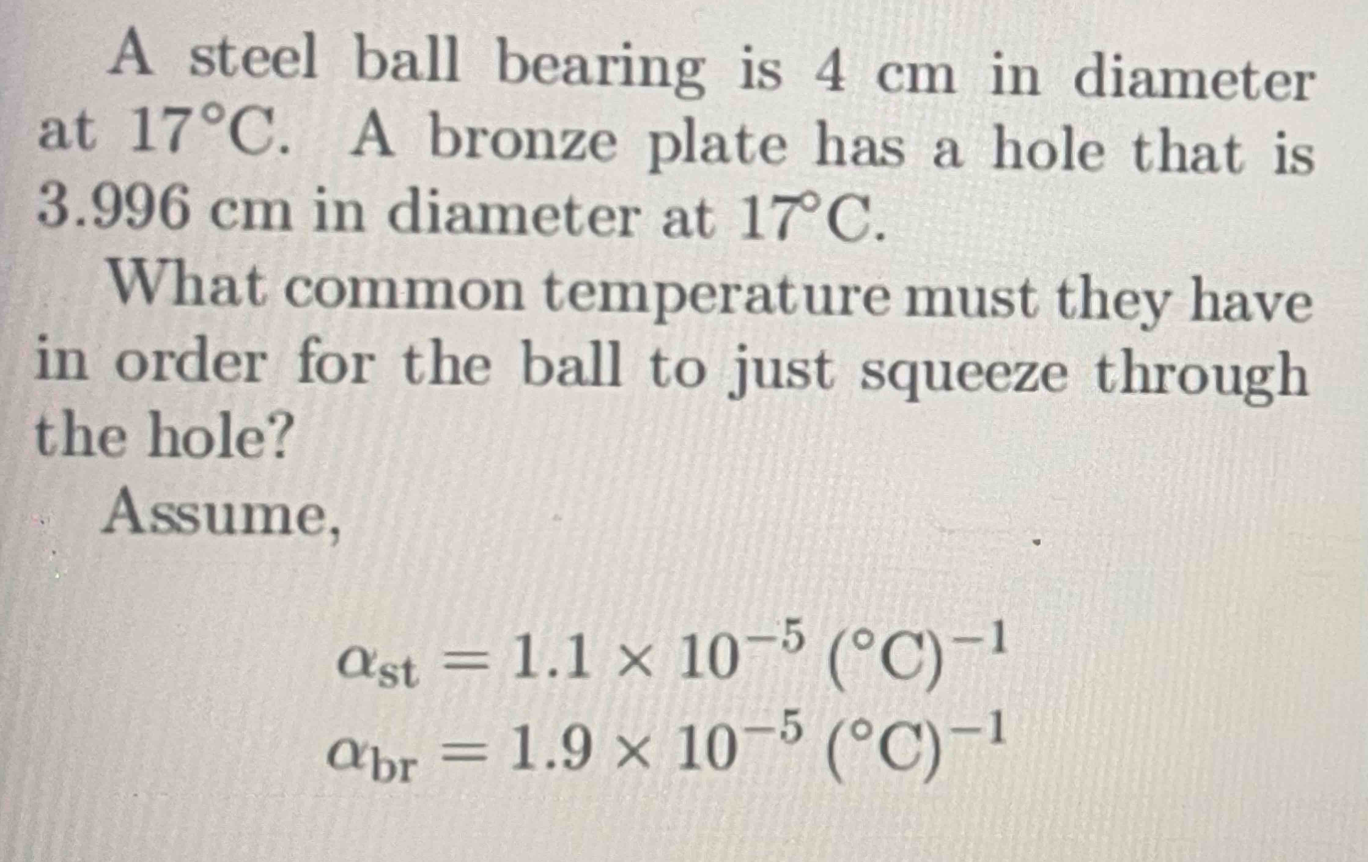 Solved A steel ball bearing is 4cm ﻿in diameterat 17°C. ﻿A | Chegg.com