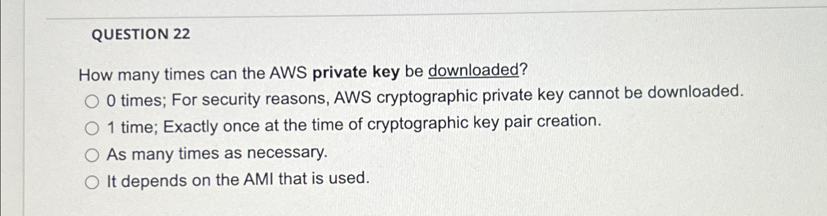 Solved QUESTION 22How many times can the AWS private key be | Chegg.com