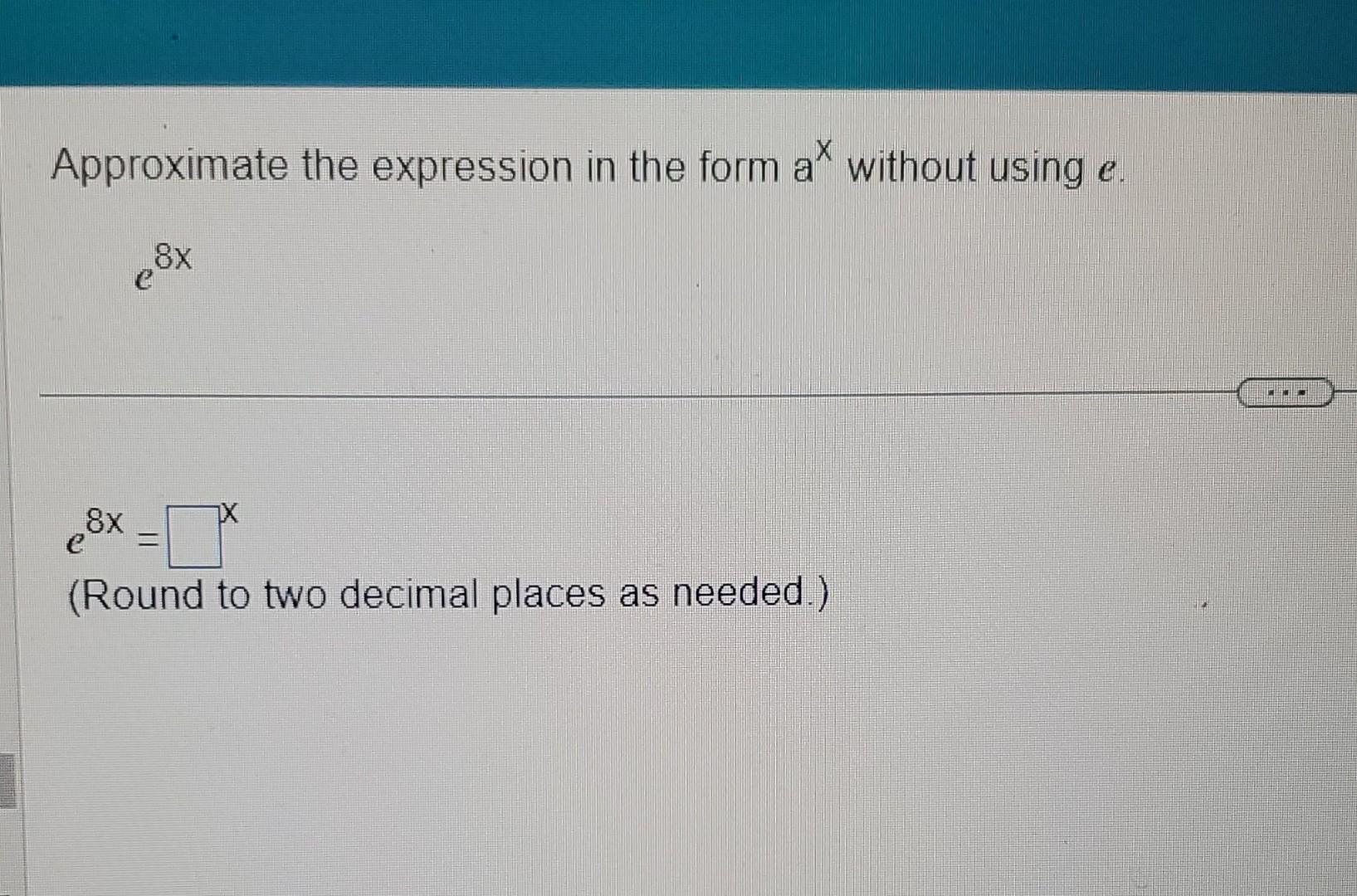 Solved Approximate the expression in the form ax without | Chegg.com