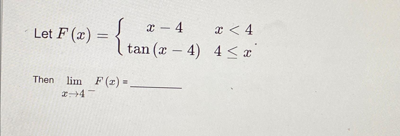 Solved Let F(x)={x-4,x