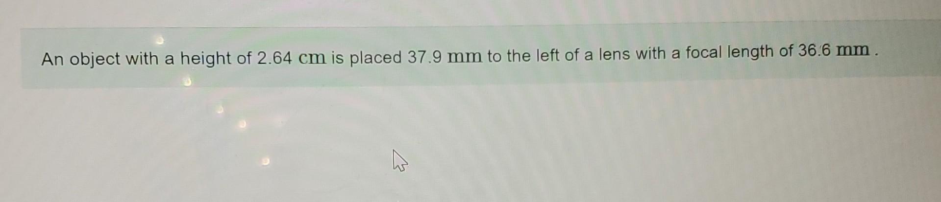 Solved An object with a height of 2.64 cm is placed 37.9 mm | Chegg.com