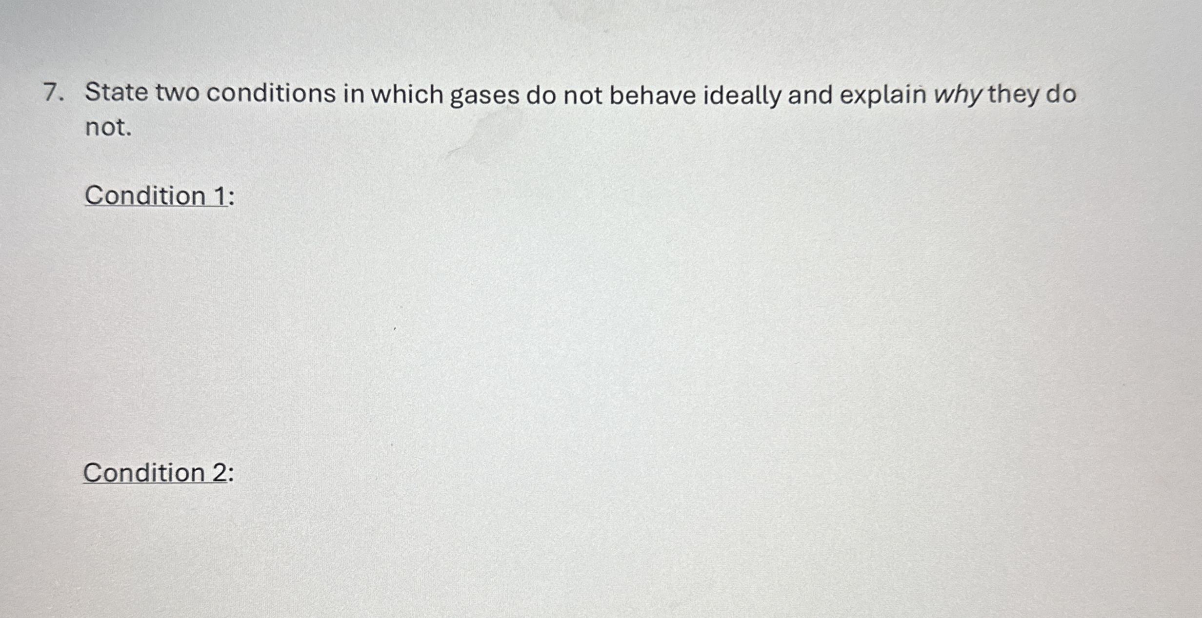 Solved State two conditions in which gases do not behave | Chegg.com