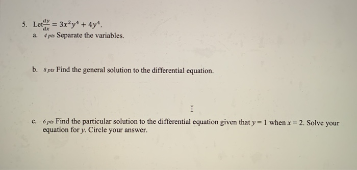 Solved 5. Letay = 3x2y* + 4y+ a. 4pts Separate the | Chegg.com