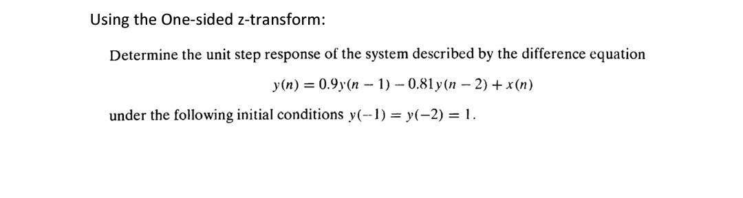 Solved Using the one-sided z-transform: Determine the unit | Chegg.com