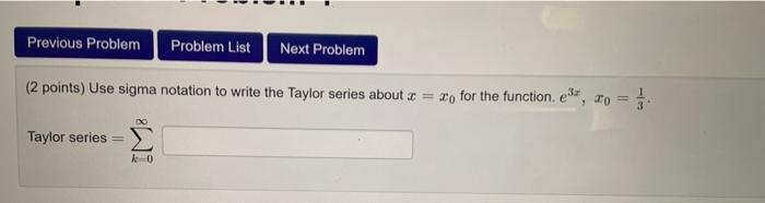 Solved (2 points) Use sigma notation to write the Taylor | Chegg.com