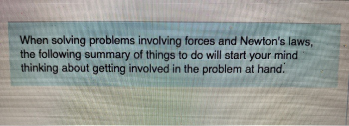 Solved When solving problems involving forces and Newton's | Chegg.com
