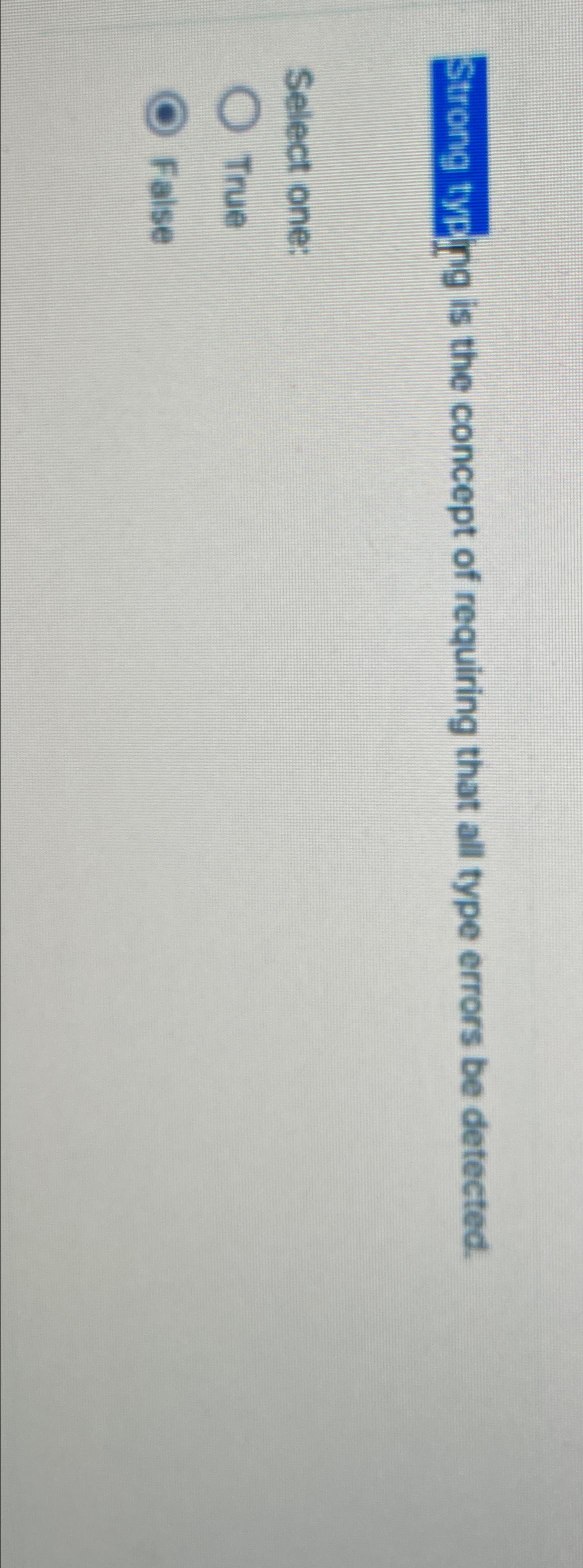 Solved Strong typing is the concept of requiring that all | Chegg.com