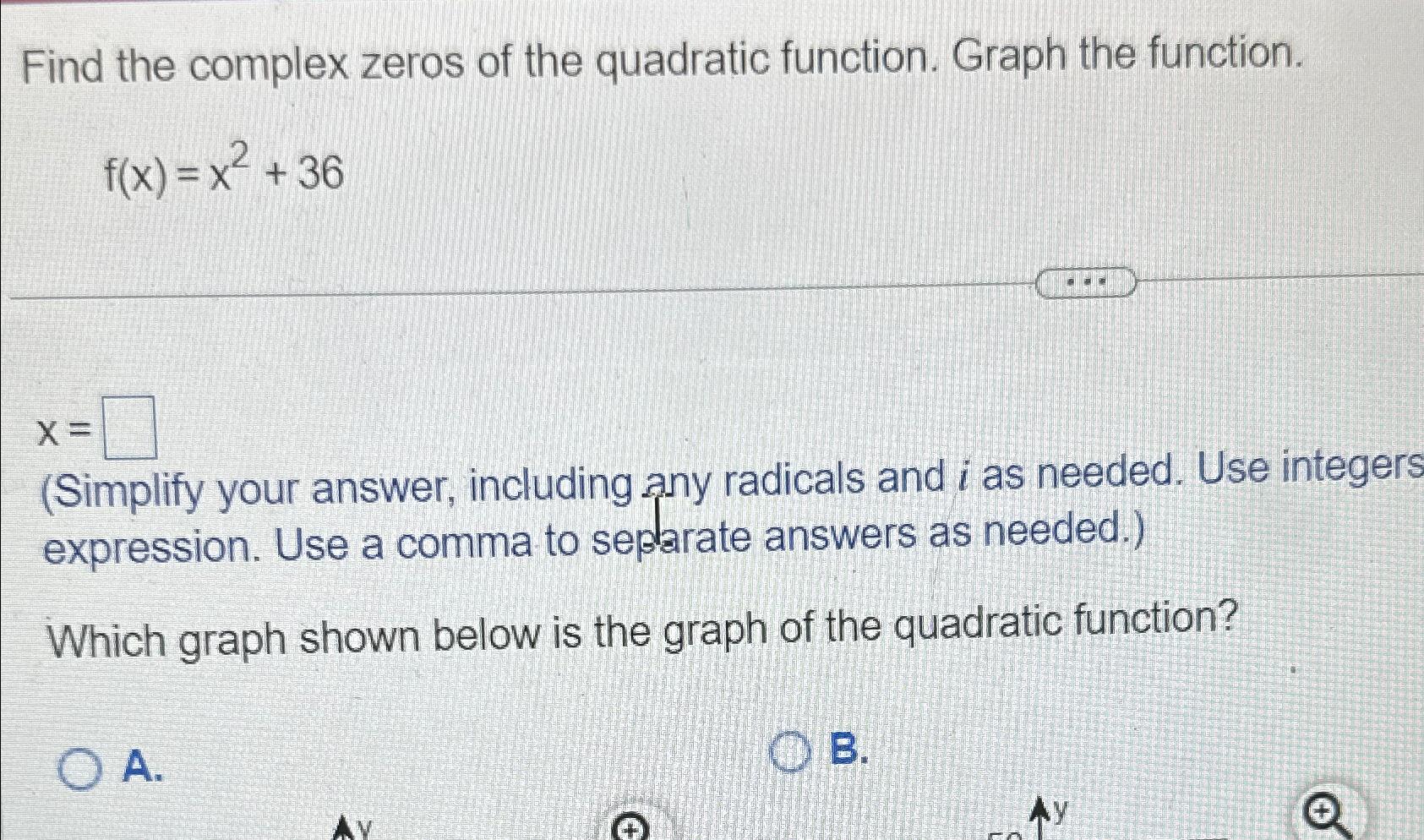 Solved Find the complex zeros of the quadratic function. | Chegg.com