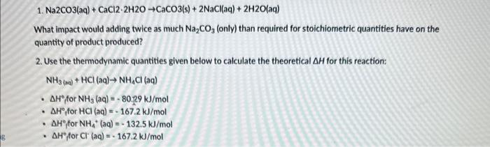 Solved 1. Na2CO3(aq)+CaCl2⋅2H2O→CaCO3( s)+2NaCl(aq)+2H2O(aq) | Chegg.com