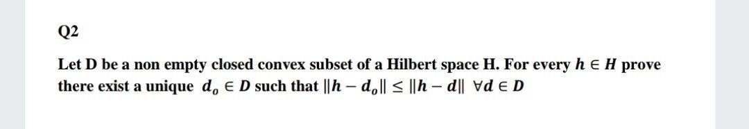 Solved Q2 Let D be a non empty closed convex subset of a | Chegg.com