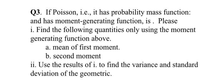 Solved Q3. If Poisson, i.e., it has probability mass | Chegg.com