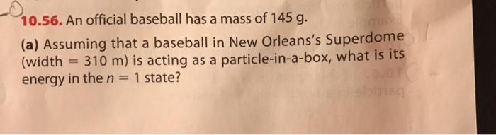 Solved 10.56. An official baseball has a mass of 145 g. (a) | Chegg.com