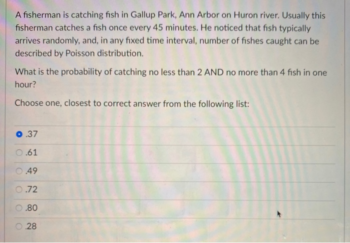 Solved A fisherman is catching fish in Gallup Park, Ann | Chegg.com