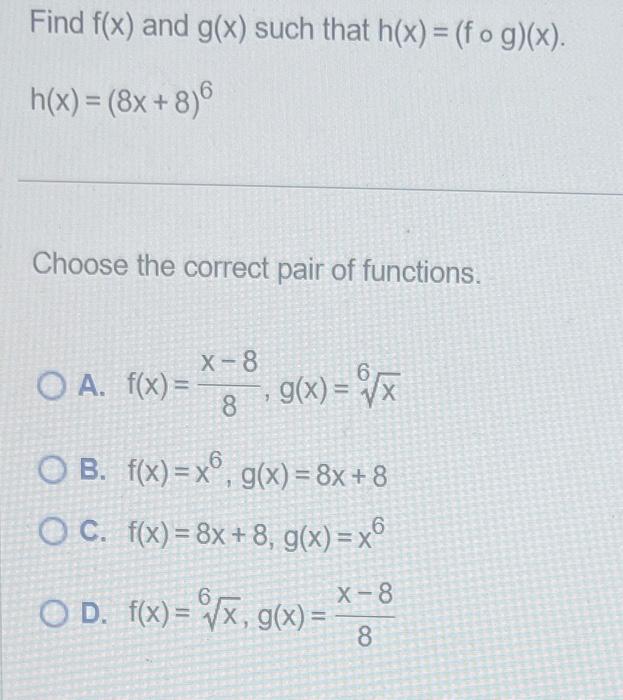 Solved Find f(x) and g(x) such that h(x)=(f∘g)(x). | Chegg.com