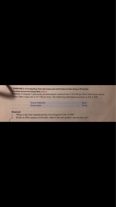 Solved EXERCISE 2-3 Computing Total Job Costs and Unit | Chegg.com Solved EXERCISE 2-3 Computing Total Job Costs and Unit | Chegg.com