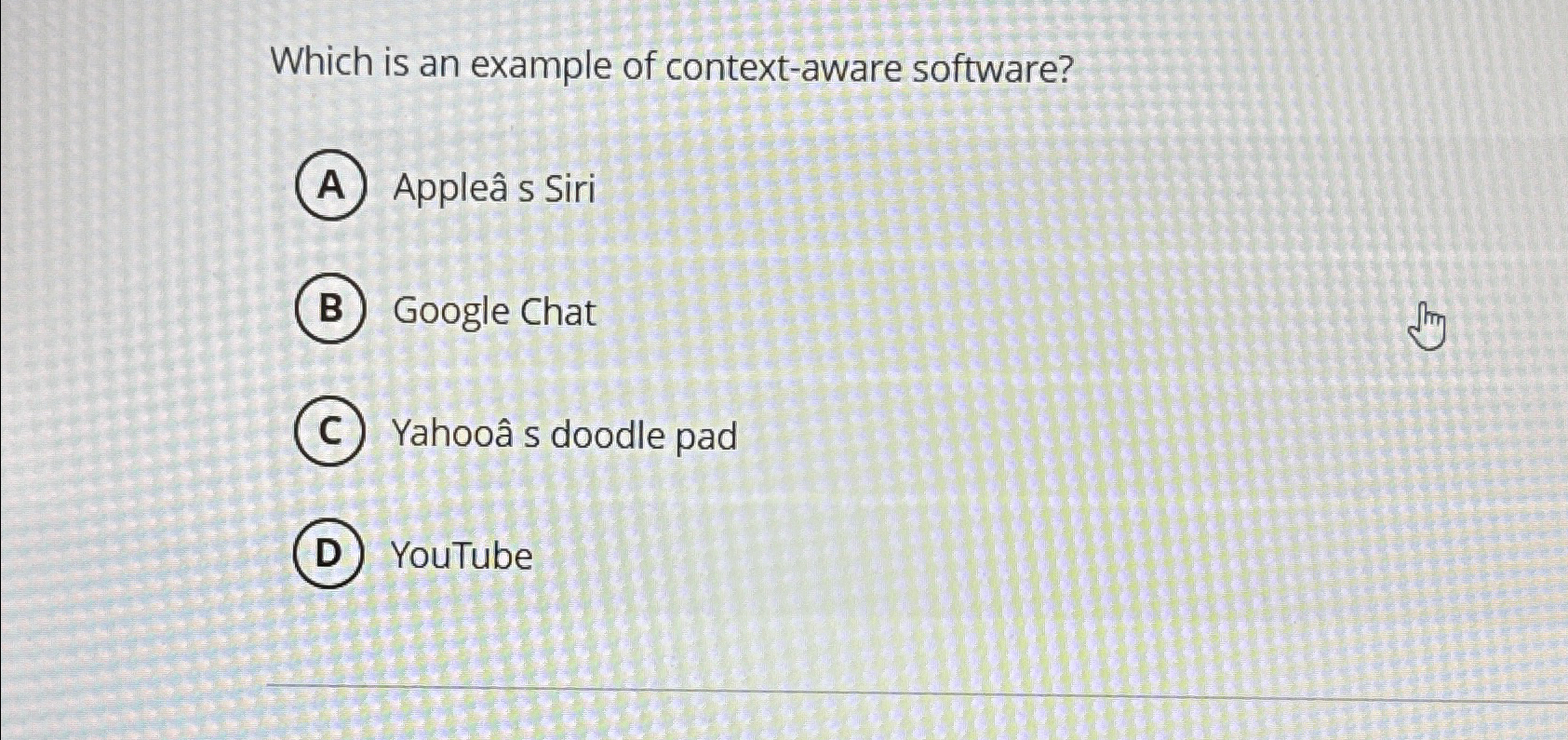 Solved Which is an example of context-aware software?Appleâ | Chegg.com