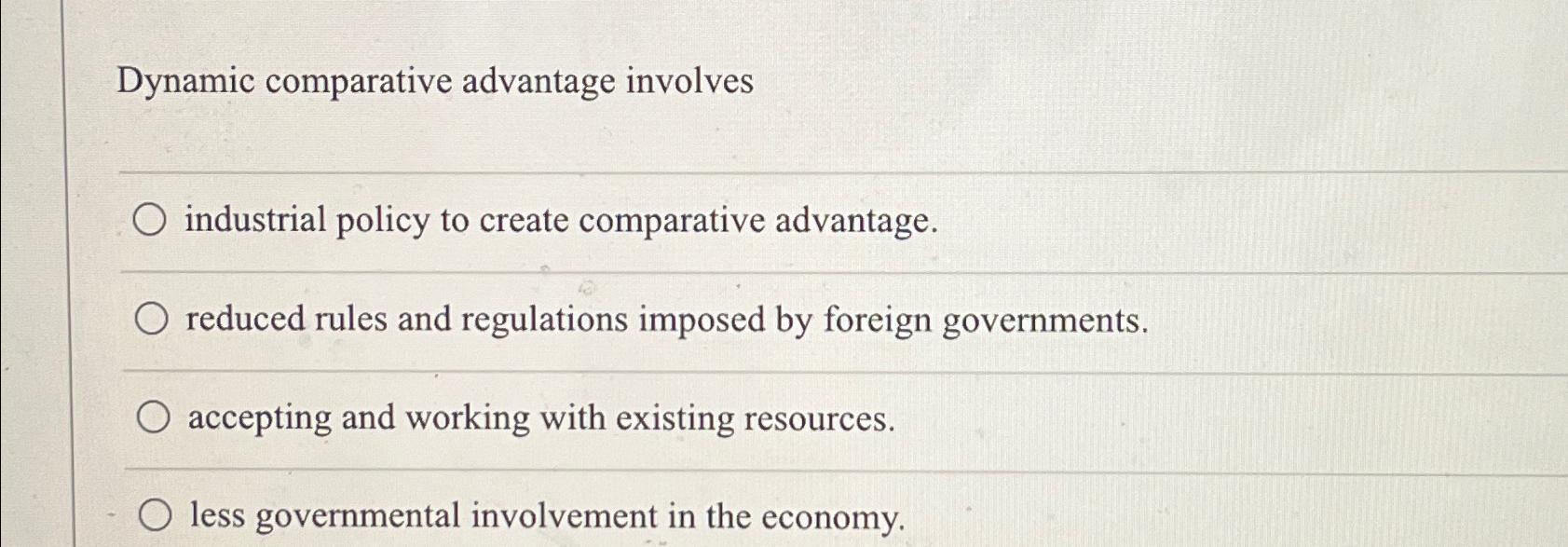 Solved Dynamic comparative advantage involvesindustrial | Chegg.com