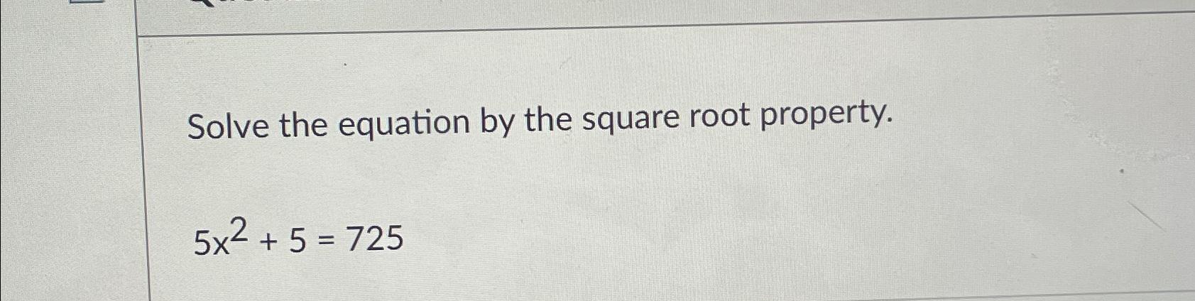 Solved Solve the equation by the square root | Chegg.com