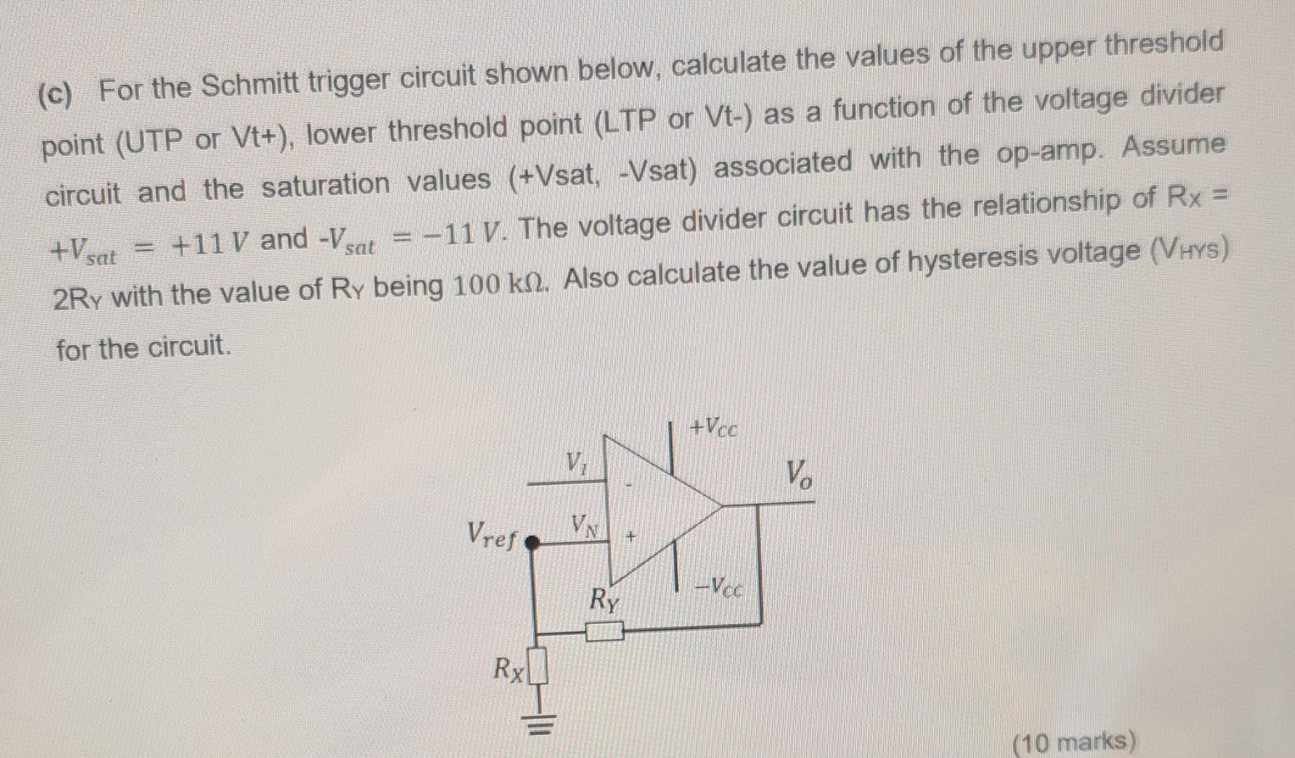 Solved (c) For the Schmitt trigger circuit shown below, | Chegg.com
