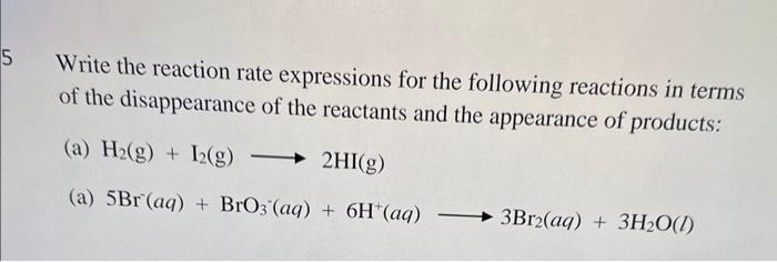 Solved Write the reaction rate expressions for the following | Chegg.com