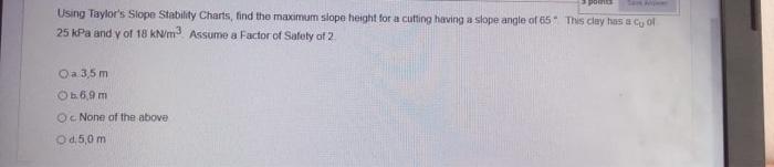 Solved Using Taylor's Slope Stability Charts, find the | Chegg.com