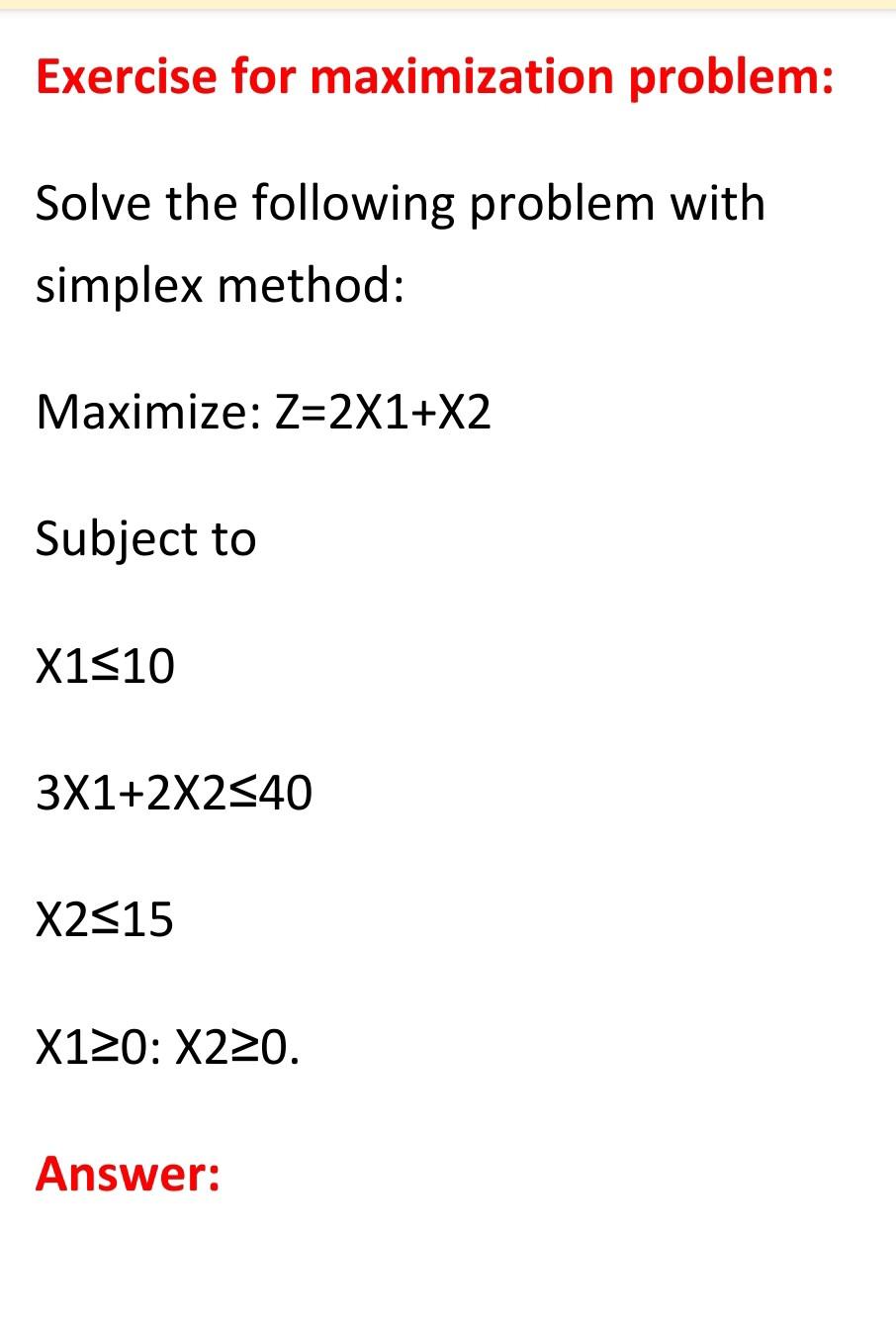 Solved Exercise for maximization problem: Solve the | Chegg.com