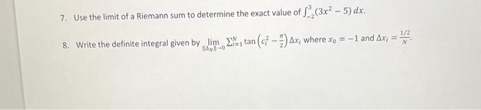 Solved 7. Use the limit of a Riemann sum to determine the | Chegg.com