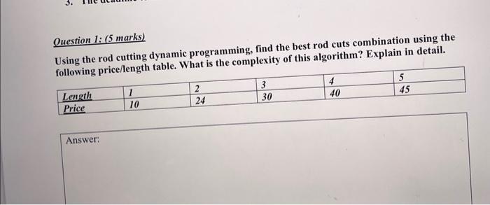 Solved Question 1: (5 marks) Using the rod cutting dynamic | Chegg.com