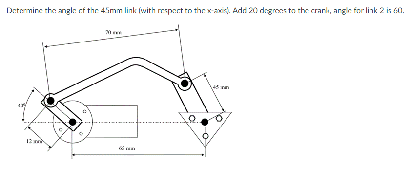 Solved Determine the angle of the 45mm ﻿link (with respect | Chegg.com