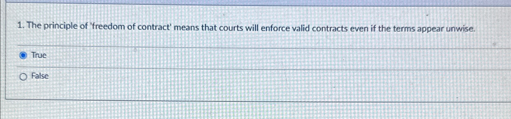 Solved The principle of 'freedom of contract' means that | Chegg.com