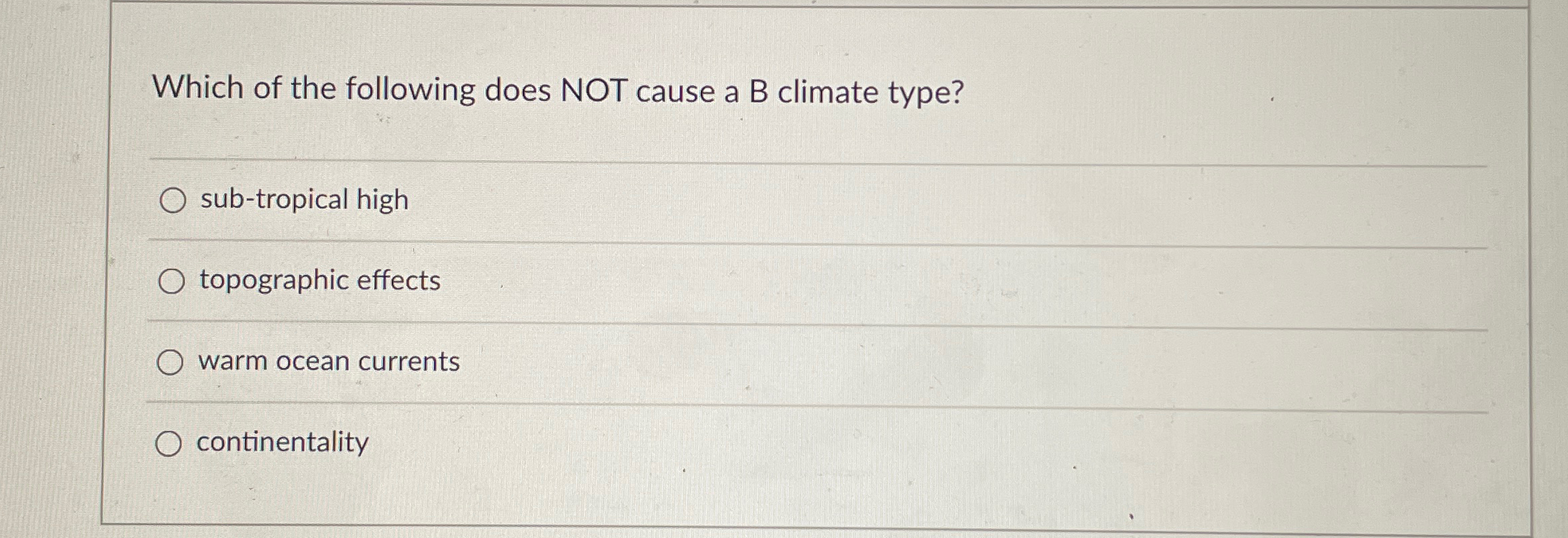 Solved Which of the following does NOT cause a B climate | Chegg.com