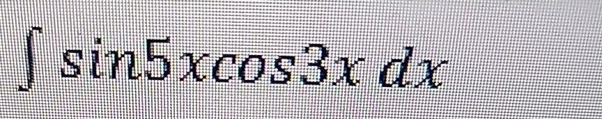 Solved ∫﻿﻿sin5x cos3x dx | Chegg.com