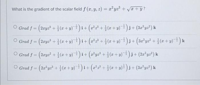 Solved What is the gradient of the scalar field f (1,9, z) = | Chegg.com