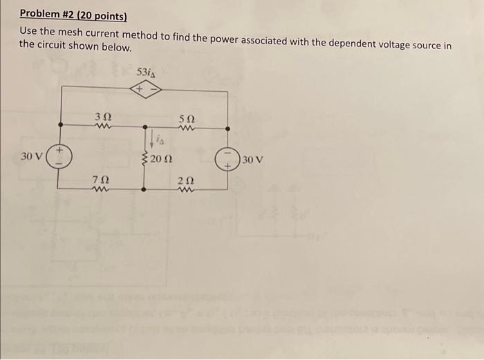 Solved Problem #2 ( 20 points) Use the mesh current method | Chegg.com