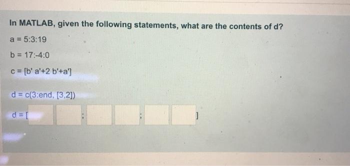 Solved In Matlab Given The Following Statements What Are 2139