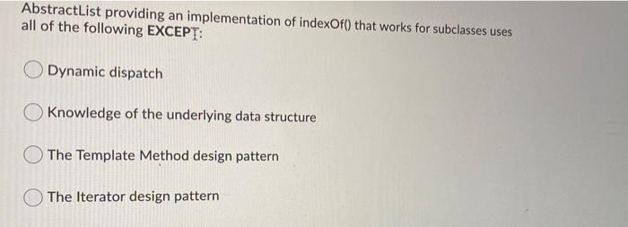 Solved AbstractList providing an implementation of indexOf() | Chegg.com
