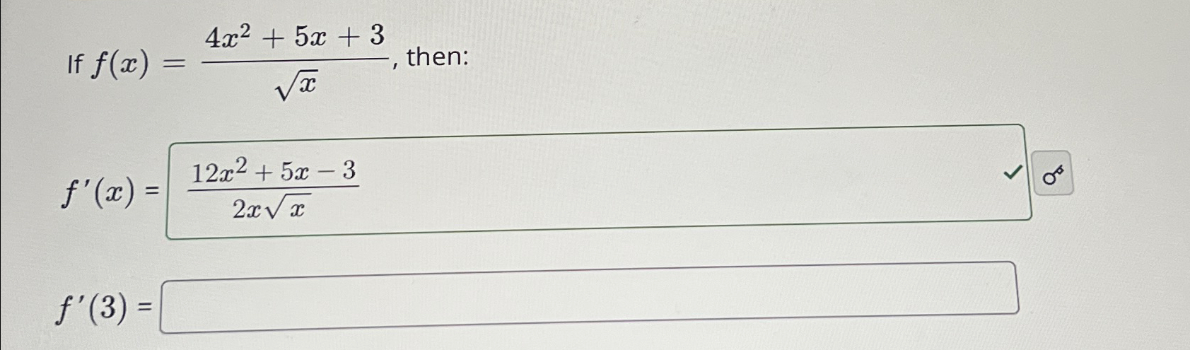 Solved If f(x)=4x2+5x+3x2, ﻿then:f'(x)=12x2+5x-32xx2f'(3)= | Chegg.com