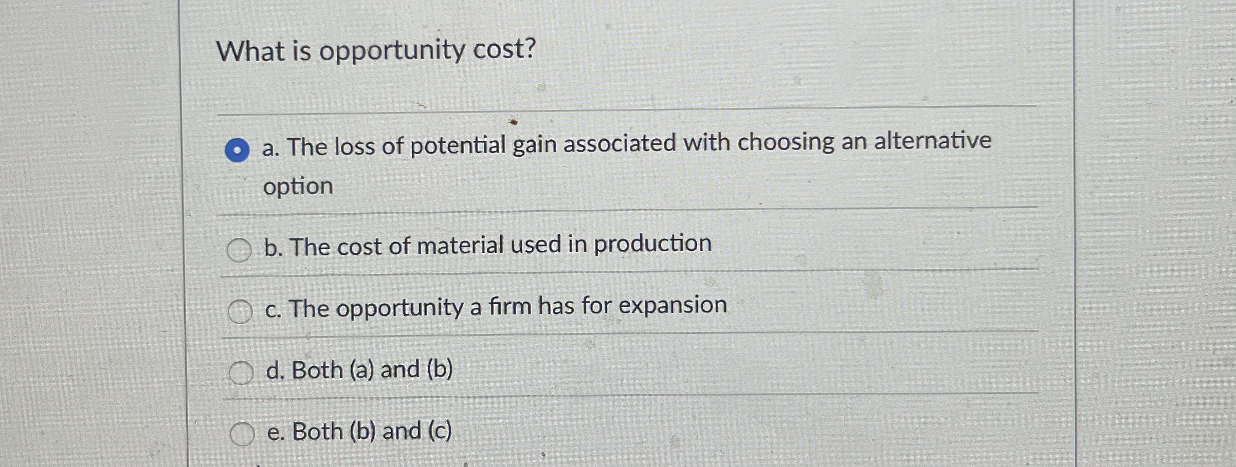 Solved What is opportunity cost?a. ﻿The loss of potential | Chegg.com