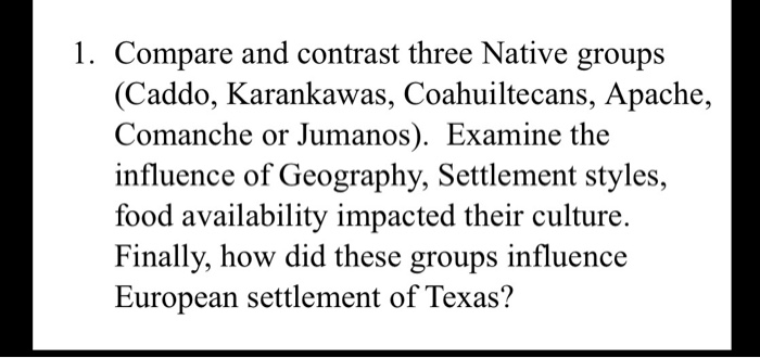 Solved 1. Compare and contrast three Native groups (Caddo, | Chegg.com