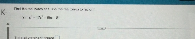 Solved Find the real zeros of f ﻿Use the real zeros to | Chegg.com