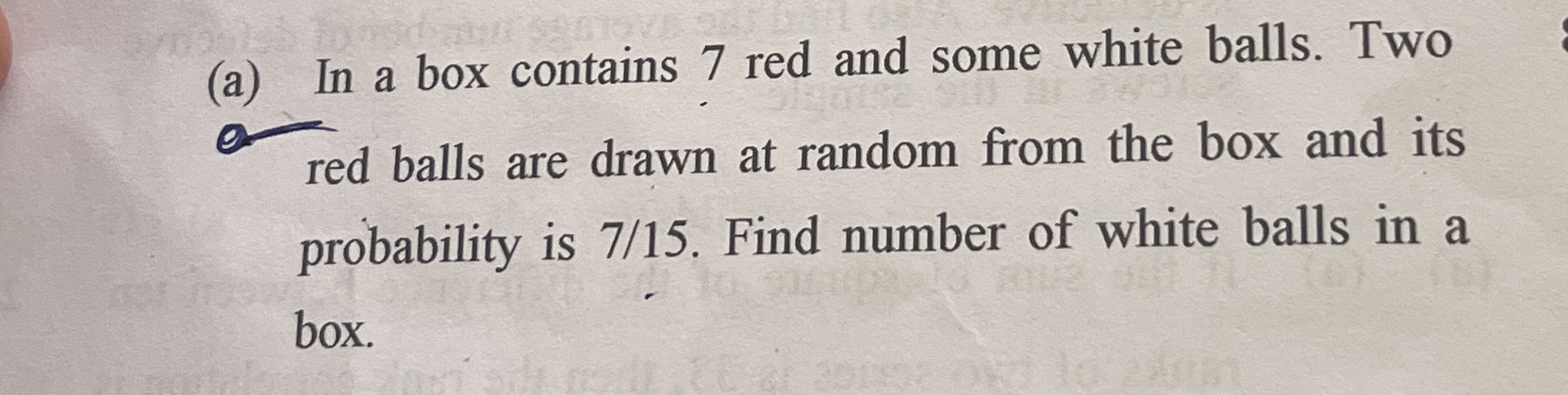 Solved (a) ﻿In a box contains 7 ﻿red and some white balls. | Chegg.com