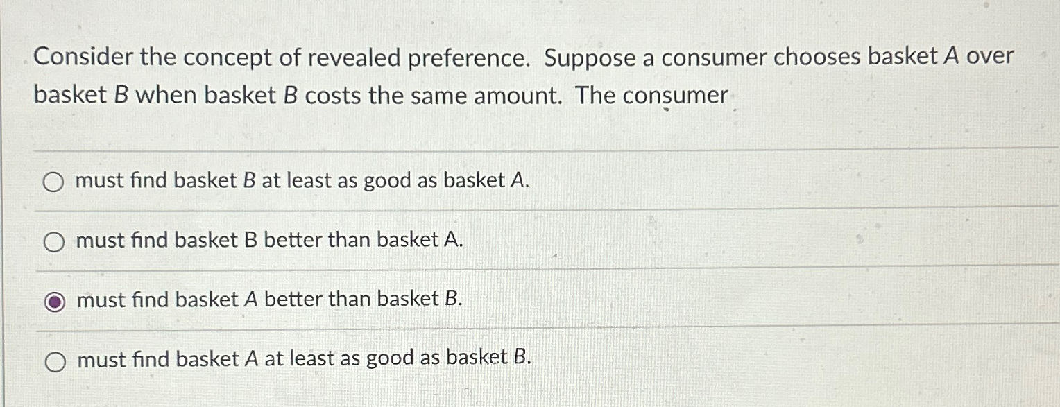 Solved Consider the concept of revealed preference. Suppose | Chegg.com