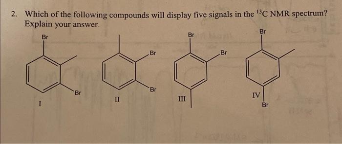 Solved 2. Which of the following compounds will display five | Chegg.com
