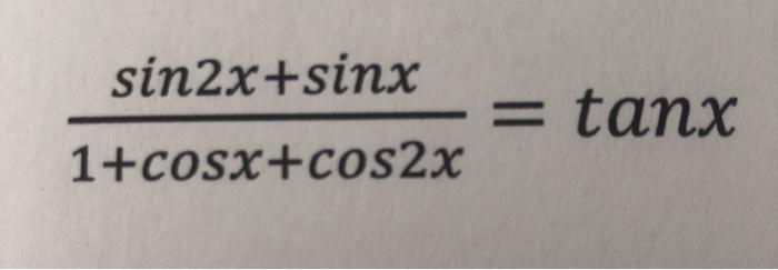 Solved sin2x+sinx tamax 1+cosx+cos2x | Chegg.com