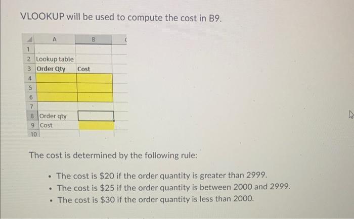 Solved VLOOKUP will be used to compute the cost in B9. The | Chegg.com